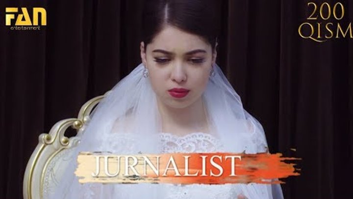 Журналист Сериали 200 - қисм l Jurnalist Seriali 200 - qism