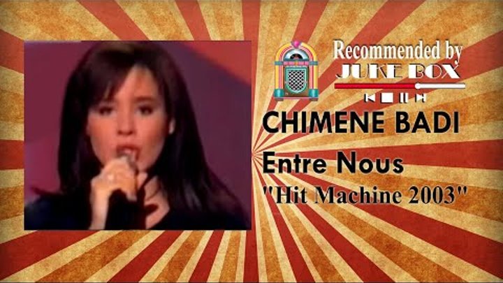 Chimene Badi - Entre Nous (Hit Machine 2003)