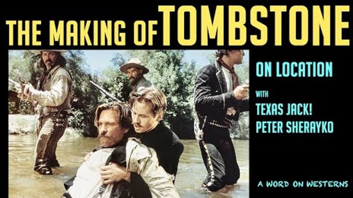 The Making of TOMBSTONE What really happened? ON LOCATION with Texas ...