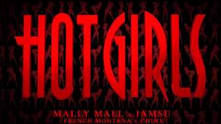 Mally Mall x IAMSU x French Montana x Chinx "Hot Girls"