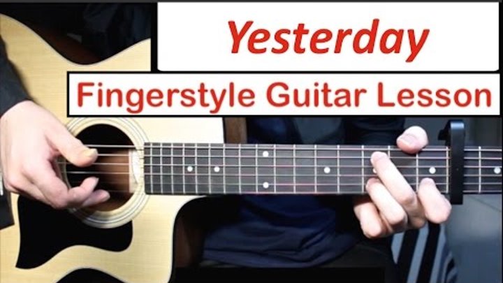 The Beatles - Yesterday | Fingerstyle Guitar Lesson (Tutorial) How to ...