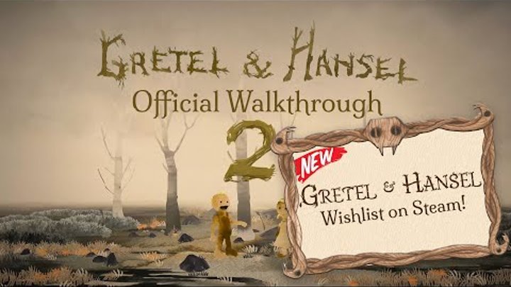 Gretel and Hansel 2 OFFICIAL Walkthrough (PART ONE)