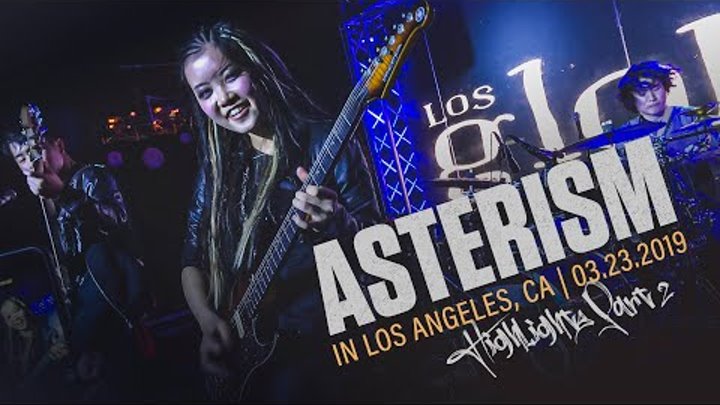 Asterism Live Part 2 | Los Globos, Los Angeles | Highlights