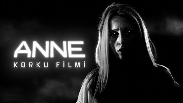 ANNE - Kısa Korku Filmi - Short Horror Film