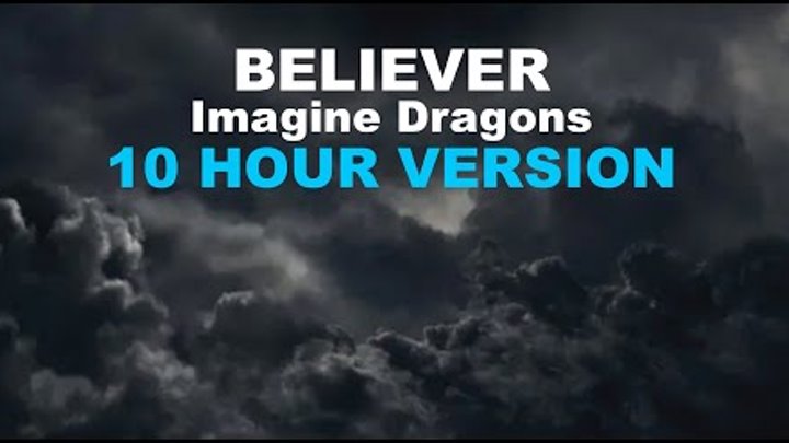 Believer - Imagine Dragons [10 HOURS]