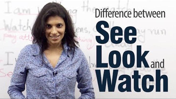 Difference between 'See', 'Watch' and 'Look' - English Grammar lesson ...