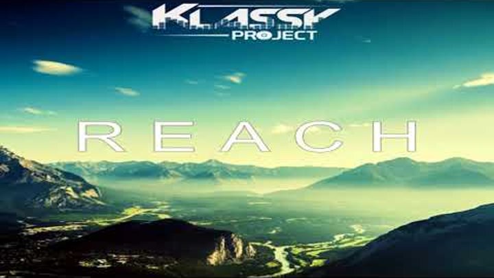 Klassy Project - Reach (Extended Mix) +FREE Download Link!