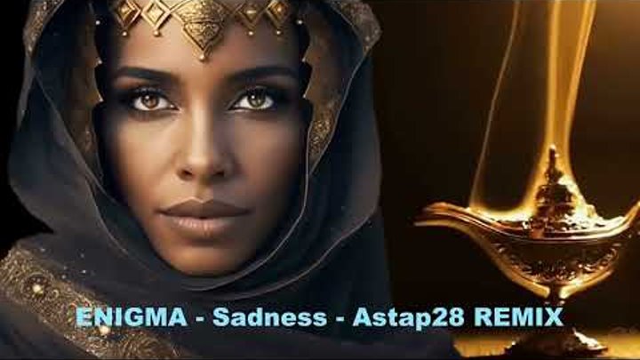 ENIGMA - Sadness - Astap28 REMIX