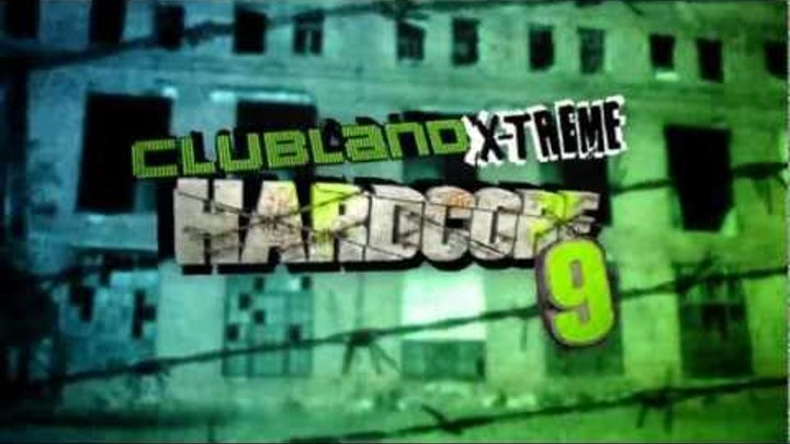 Clubland X-treme Hardcore 9 - Out Now - TV Advert