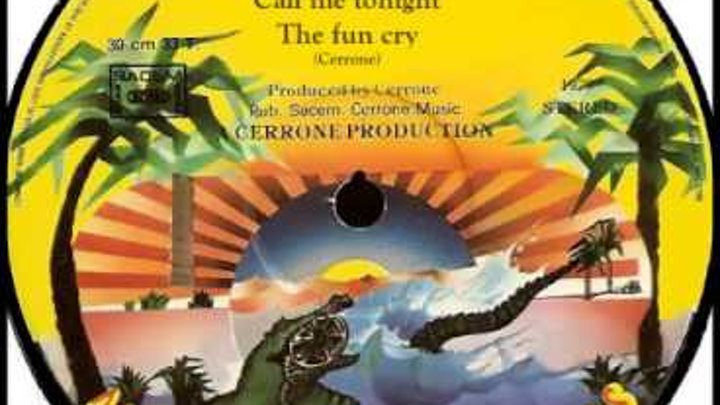 CERRONE - Call me tonight / The fun cry (Inedit complet version) 1979