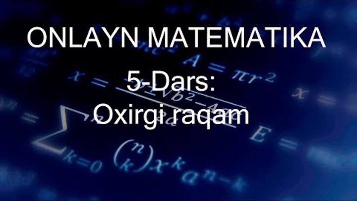5-Dars: Oxirgi raqam