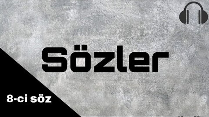 Sözler Risale-i Nur | 8-ci söz | (Turkish - Türkçe) Oku ve dinle