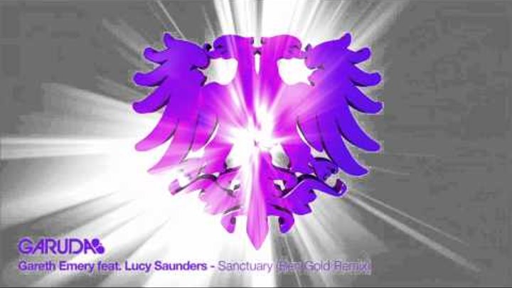Gareth Emery feat. Lucy Saunders - Sanctuary (Ben Gold Remix) [Garuda]