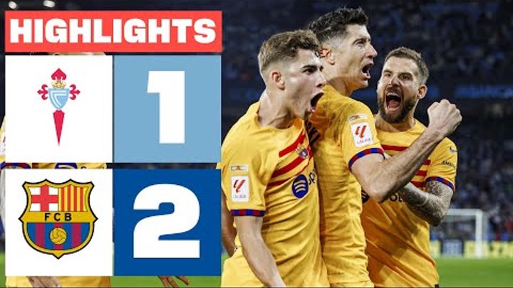 RC CELTA 1 - 2 FC BARCELONA | RESUMEN LALIGA EA SPORTS
