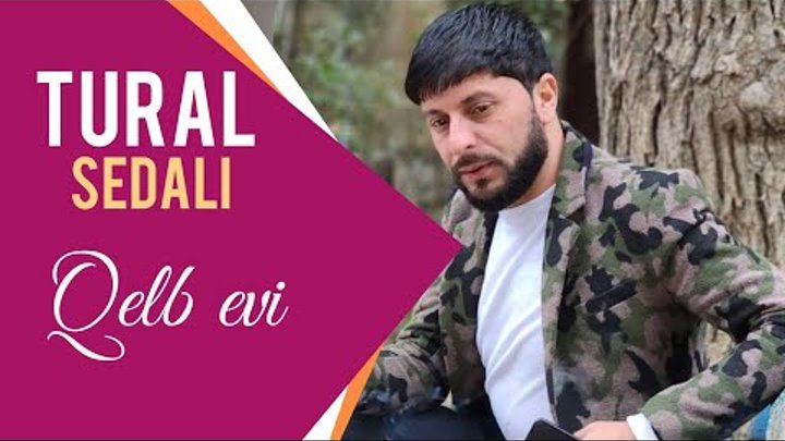 Tural Sedalı - Qelb Evi (Official Music Video) 2022