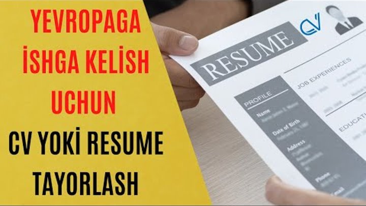 Yevropaga ishga ketish uchun CV yoki Resume tayorlash / Европага кетиш ...