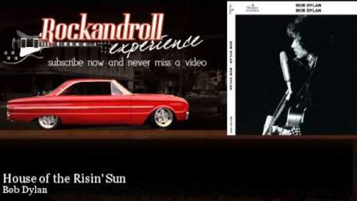 Bob Dylan - House of the Risin' Sun