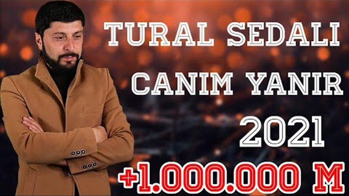 Tural Sedali - Canim Yanir 2021 (Official Klip)