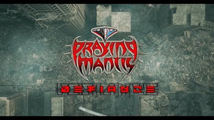 Praying Mantis - "Defiance" - Official Music Video