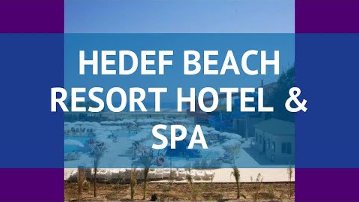 HEDEF BEACH RESORT HOTEL & SPA 5* Алания обзор – ХЕДЕФ БИЧ РЕЗОРТ ХОТЕЛ ...