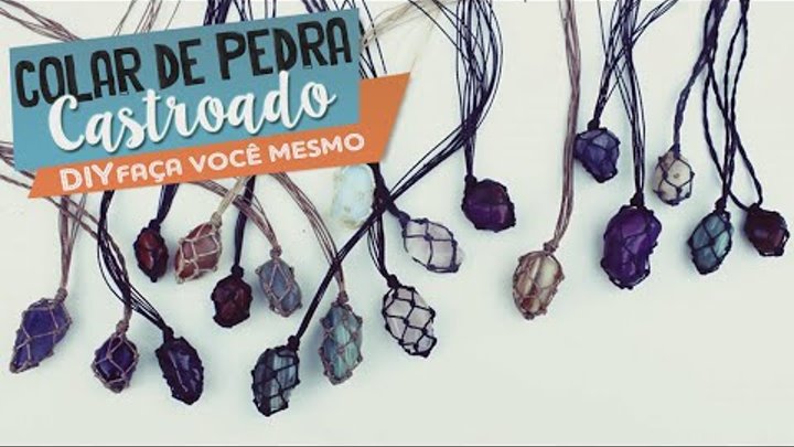 DIY Como Fazer Colar de Pedra Castroado Mistico Hippie | Aprenda com Edu