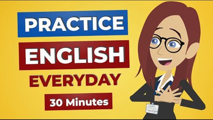 Everyday English Conversation Practice | 30 Minutes English Listening