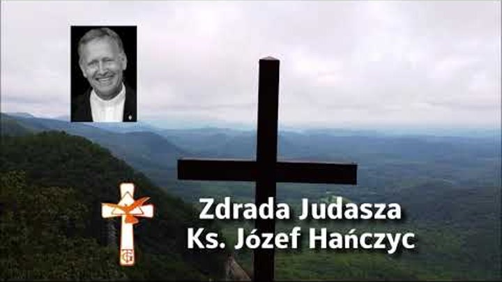 #23 Zdrada Judasza - ks. Józef Hańczyc